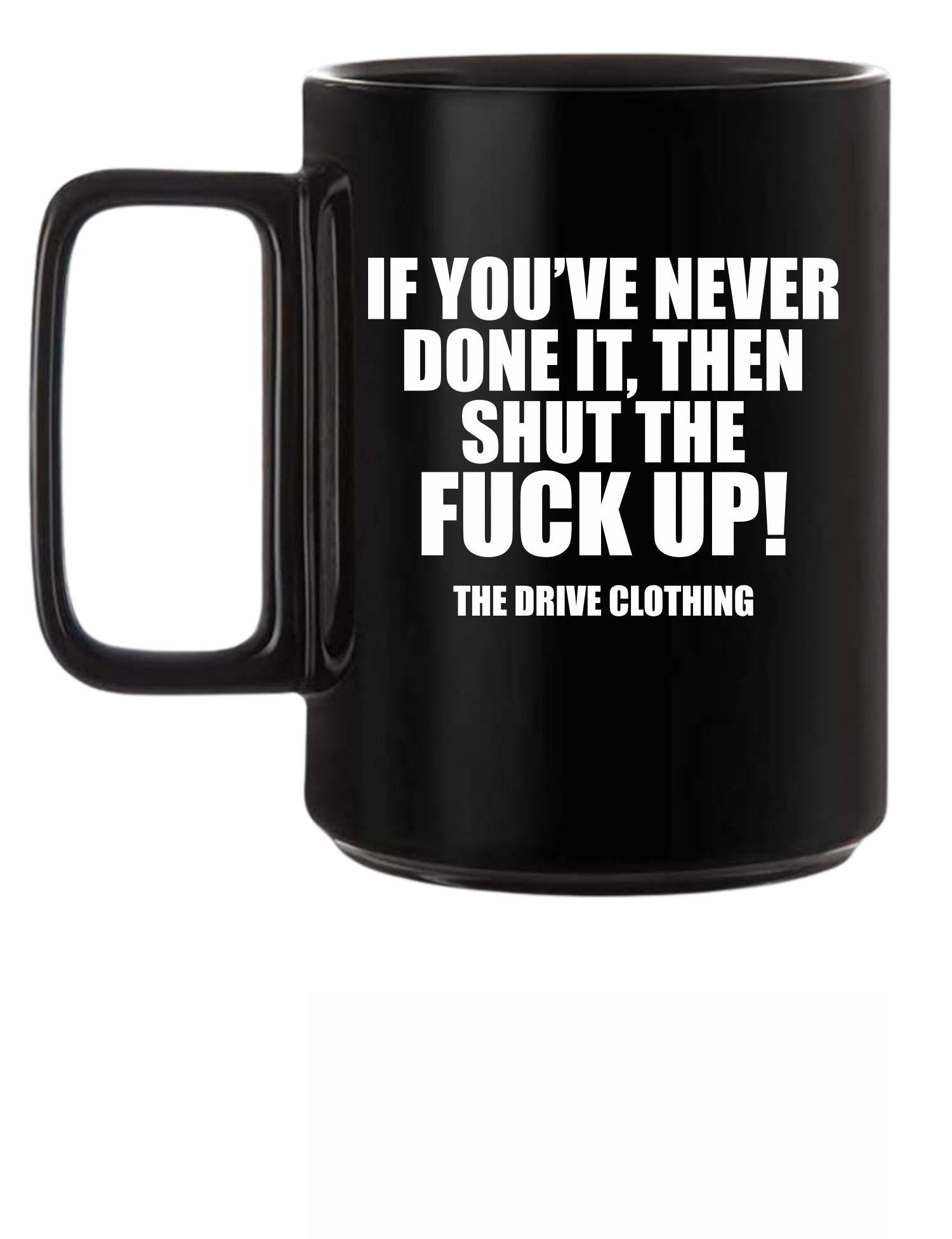 STFU COFFEE MUG – The Drive Clothing